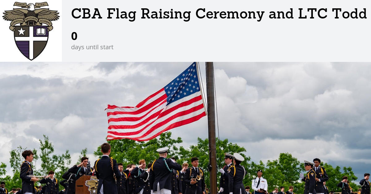 CBA Flag Raising Ceremony and LTC Todd J. Clark '90 Memorial Service ...